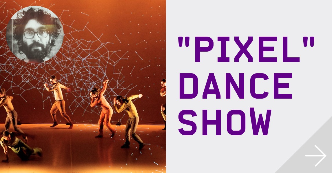"PIXEL" DANCE SHOW - TheMixxie